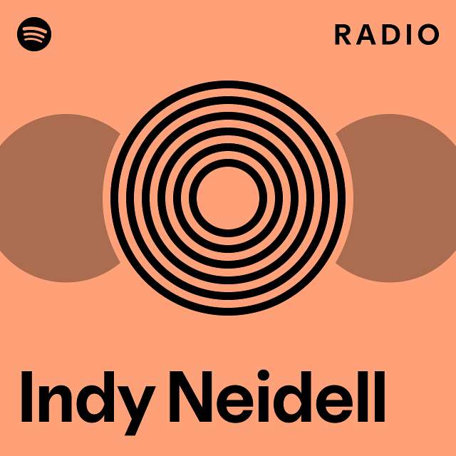 Indy Neidell Radio - playlist by Spotify | Spotify