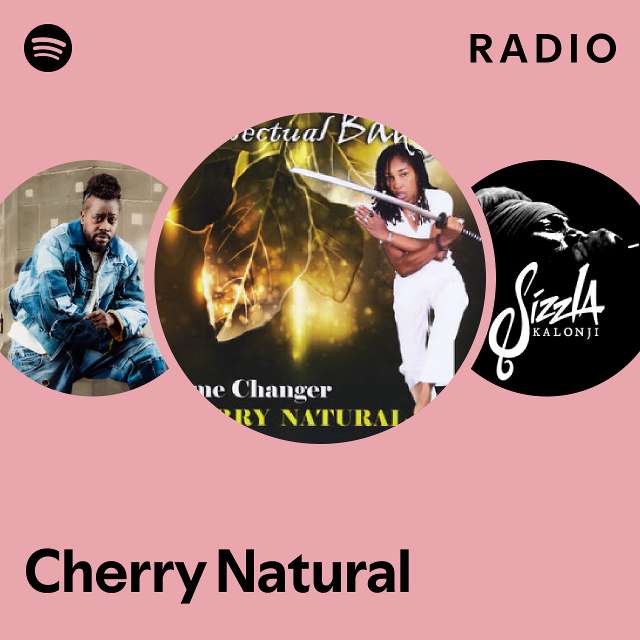 Cherry Natural Radio - playlist by Spotify | Spotify
