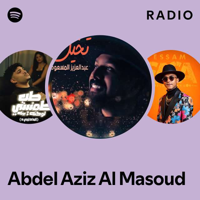 Abdel Aziz Al Masoud Radio - playlist by Spotify | Spotify