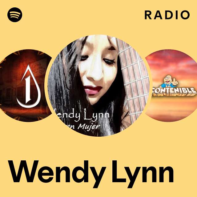 Wendy Lynn Radio - playlist by Spotify | Spotify