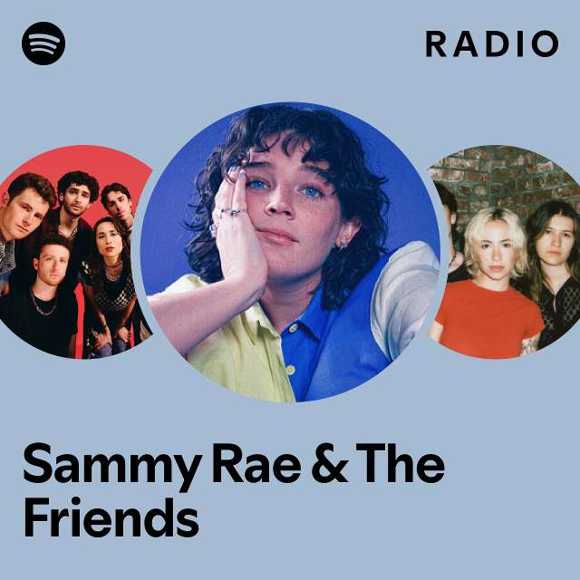 Sammy Rae & The Friends Radio - playlist by Spotify | Spotify