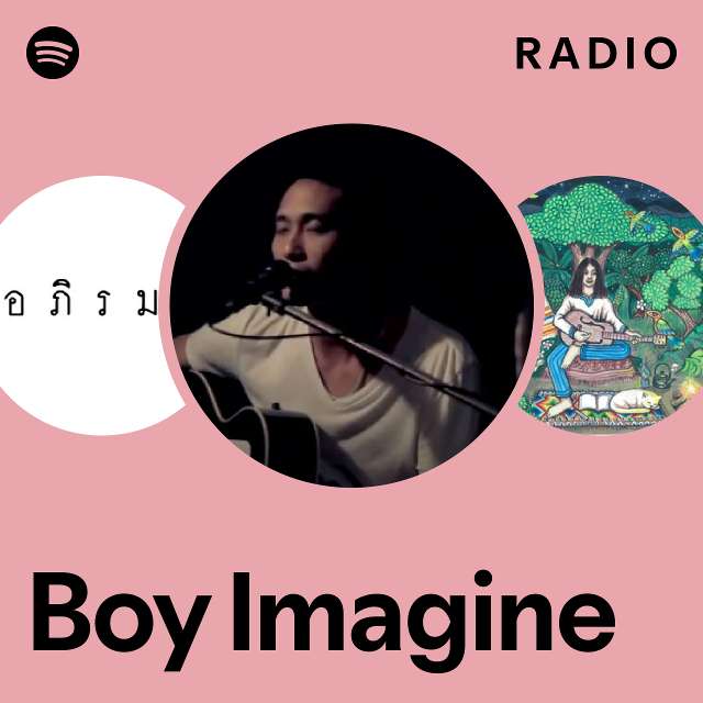 Boy Imagine Radio - playlist by Spotify | Spotify