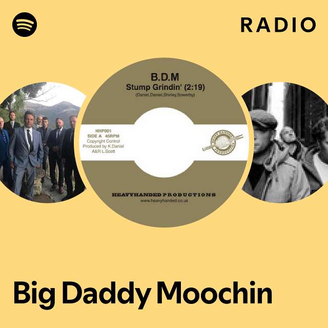 Big Daddy Moochin Radio Playlist By Spotify Spotify