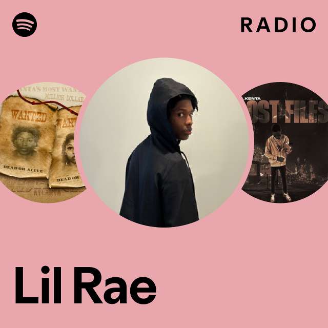 Lil Rae Radio - playlist by Spotify | Spotify