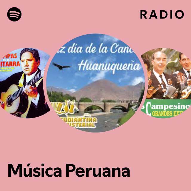 Música Peruana Radio - playlist by Spotify | Spotify