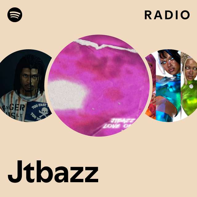 Jtbazz Radio - playlist by Spotify | Spotify