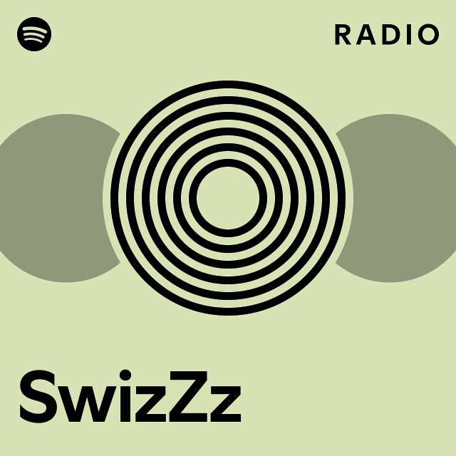 SwizZz Radio - playlist by Spotify | Spotify