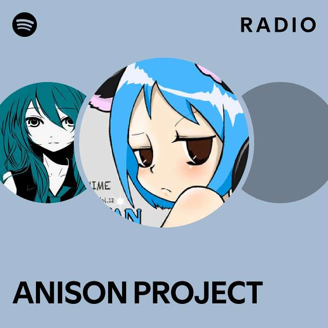 ANISON PROJECT Radio - playlist by Spotify | Spotify