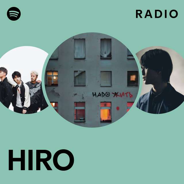 Hiro Radio Playlist By Spotify Spotify