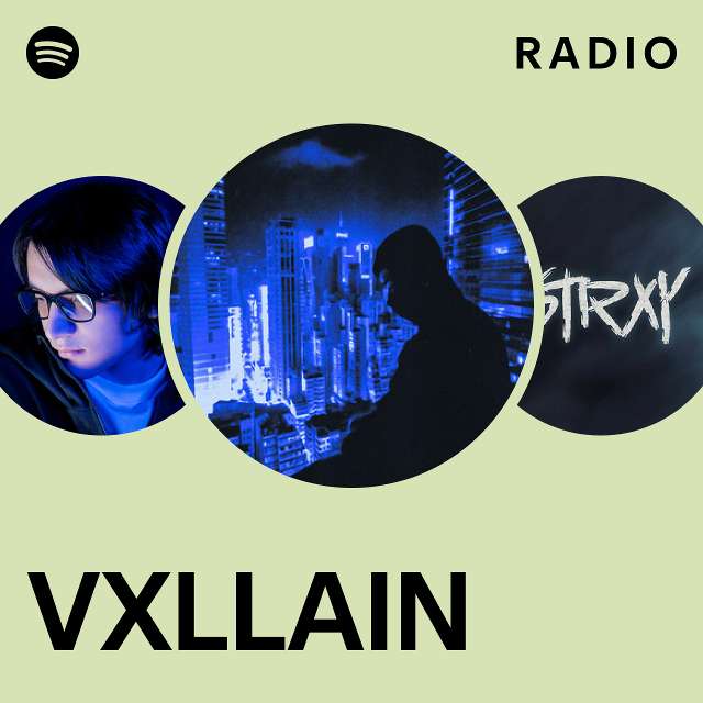 VXLLAIN Radio - playlist by Spotify | Spotify