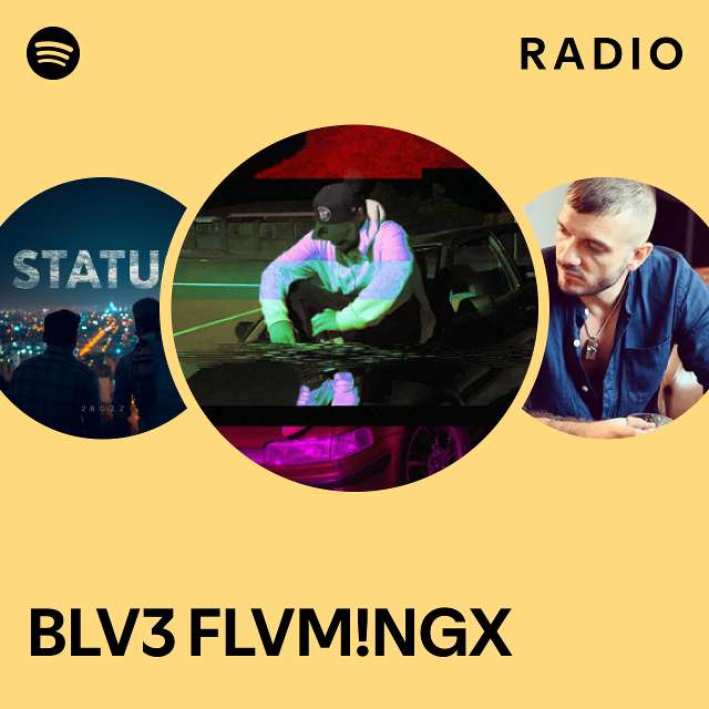 BLV3 FLVM!NGX Radio - playlist by Spotify | Spotify