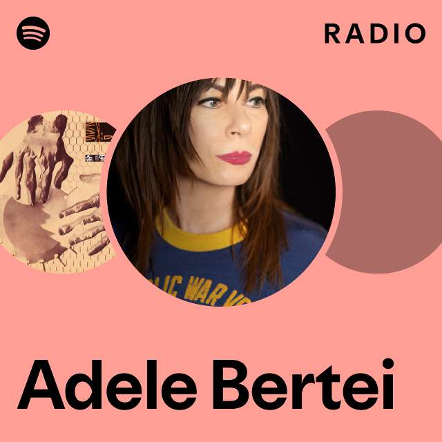 Adele Bertei Radio - playlist by Spotify | Spotify
