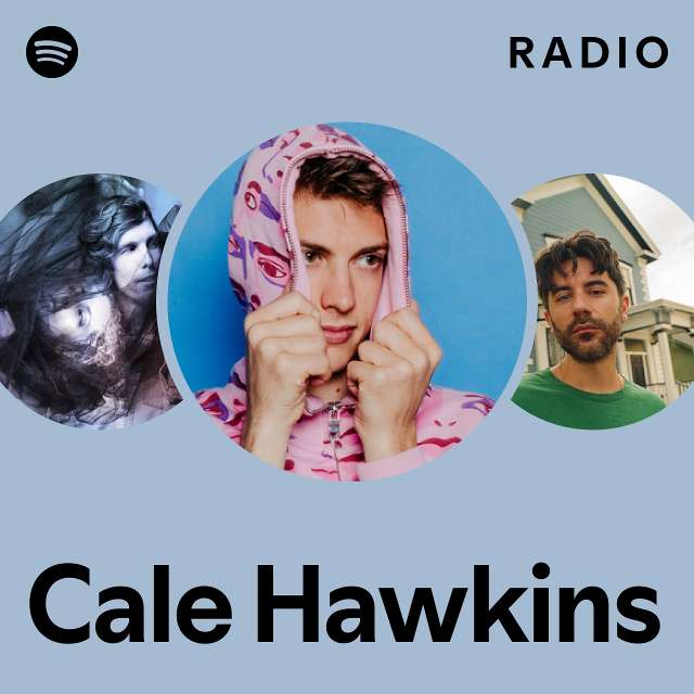 Cale Hawkins Radio - playlist by Spotify | Spotify