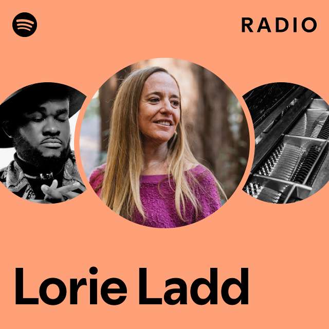 Lorie Ladd Radio - playlist by Spotify | Spotify