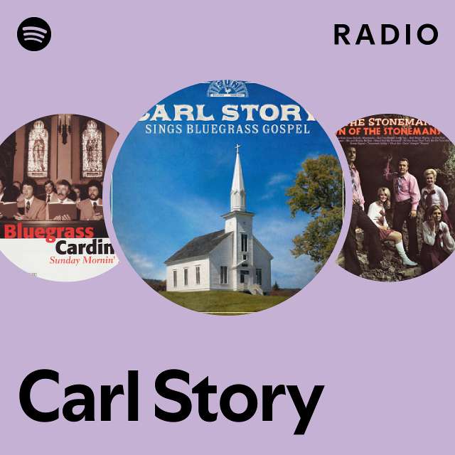 Carl Story Radio - playlist by Spotify | Spotify