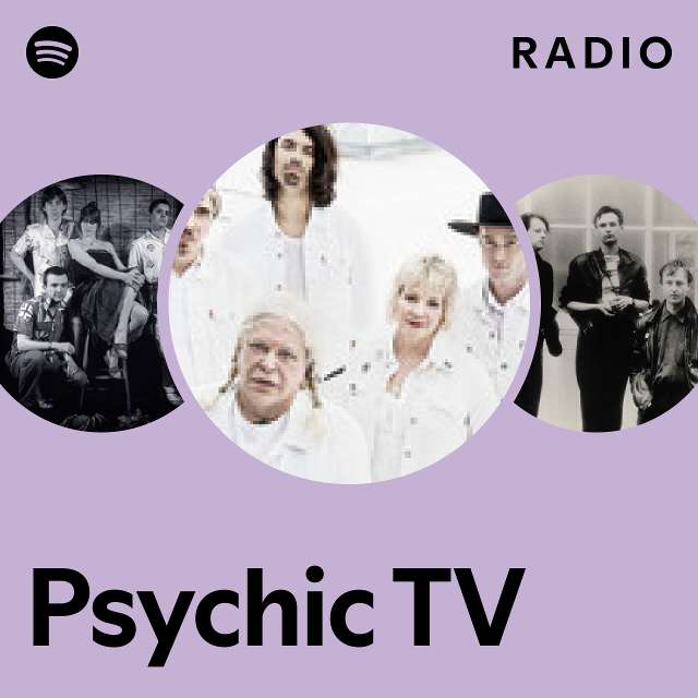 Psychic TV Radio - playlist by Spotify | Spotify