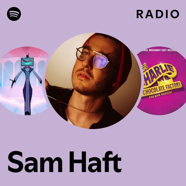 Sam Haft Radio - playlist by Spotify | Spotify