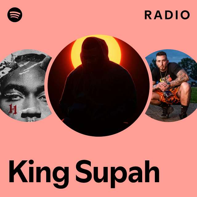 King Supah Radio - playlist by Spotify | Spotify