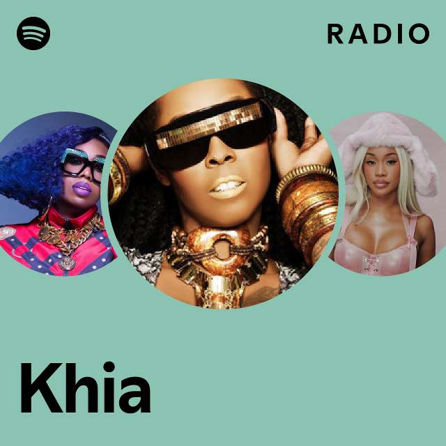 Khia Radio - playlist by Spotify | Spotify