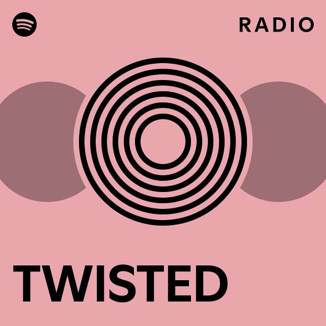 TWISTED Radio - playlist by Spotify | Spotify