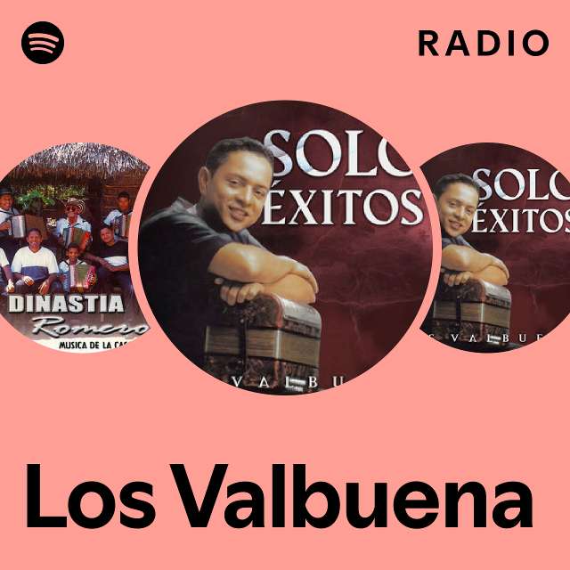 Los Valbuena Radio - playlist by Spotify | Spotify