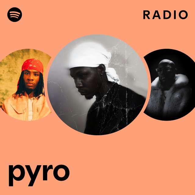 pyro Radio - playlist by Spotify | Spotify