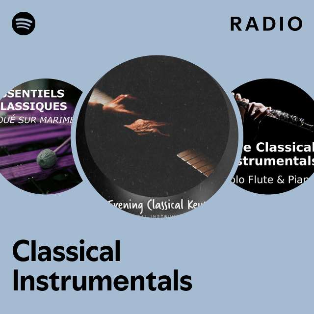 Classical Instrumentals Radio - playlist by Spotify | Spotify