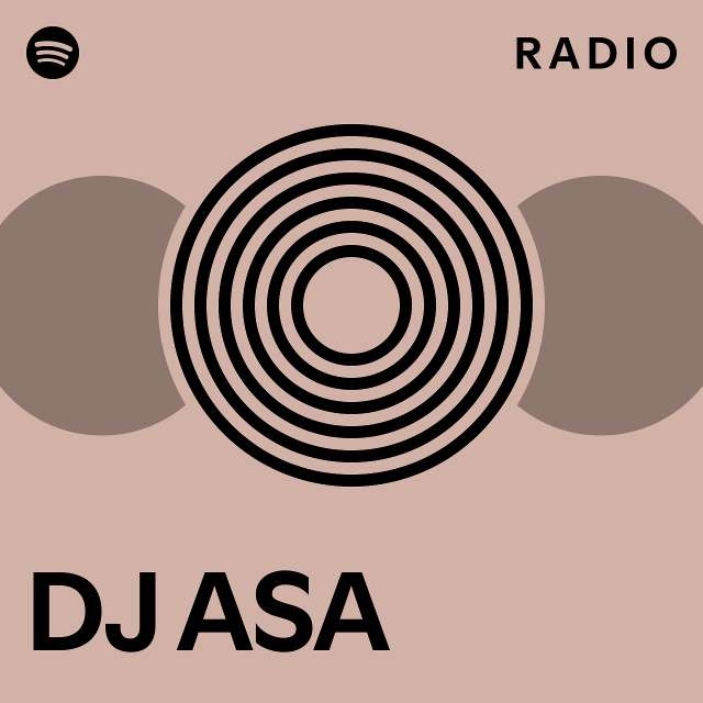 DJ ASA Radio - playlist by Spotify | Spotify