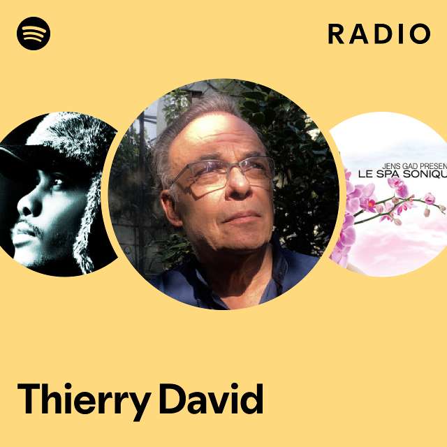 Thierry David Radio - playlist by Spotify | Spotify
