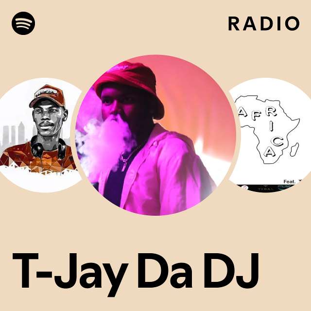 T-Jay Da DJ Radio - playlist by Spotify | Spotify