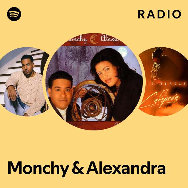 Monchy & Alexandra Radio - playlist by Spotify | Spotify