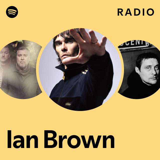 Ian Brown Radio - playlist by Spotify | Spotify