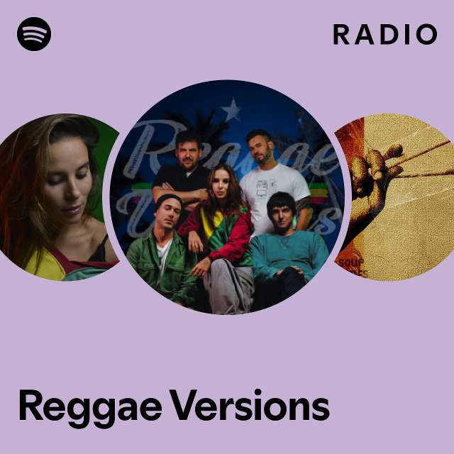 Reggae Versions Radio - playlist by Spotify | Spotify