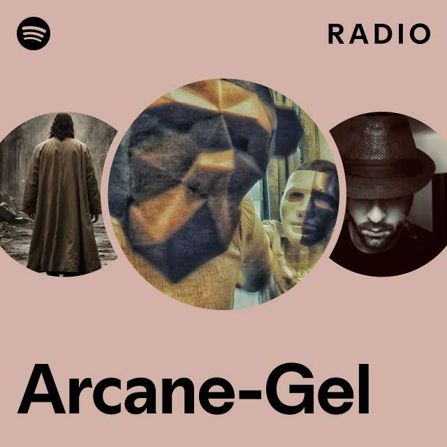 Arcane-Gel Radio - playlist by Spotify | Spotify