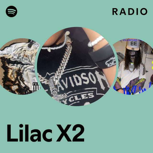Lilac X2 Radio - playlist by Spotify | Spotify