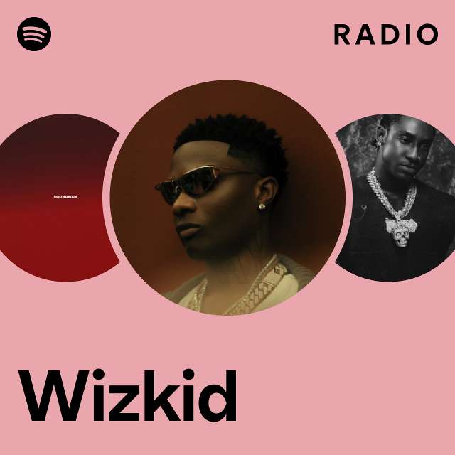 Wizkid Radio - playlist by Spotify | Spotify