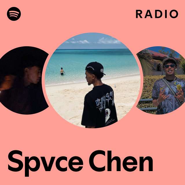 Spvce Chen Radio - playlist by Spotify | Spotify