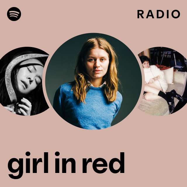 girl in red Radio - playlist by Spotify | Spotify