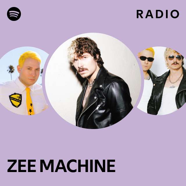 ZEE MACHINE Radio - playlist by Spotify | Spotify