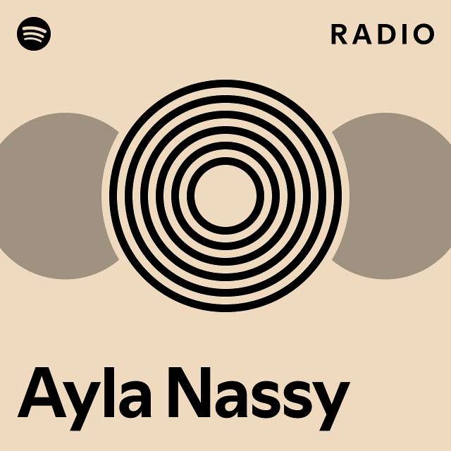 Ayla Nassy Radio - playlist by Spotify | Spotify