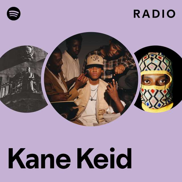 Kane Keid Radio - playlist by Spotify | Spotify