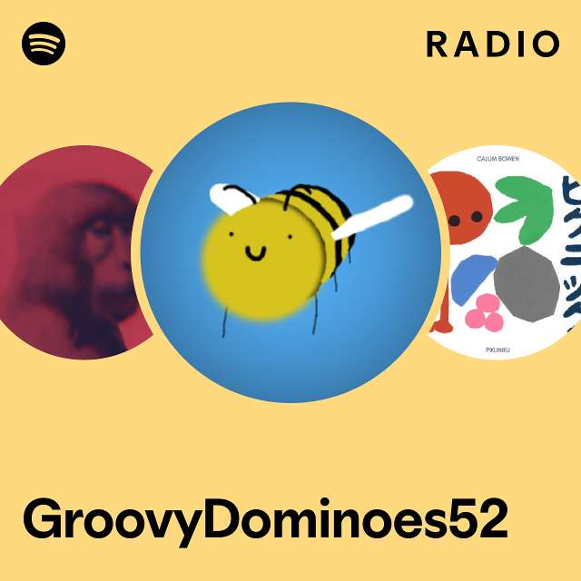 GroovyDominoes52 Radio - playlist by Spotify | Spotify