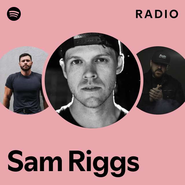 Sam Riggs Radio - playlist by Spotify | Spotify