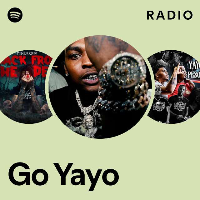 Go Yayo Radio - playlist by Spotify | Spotify