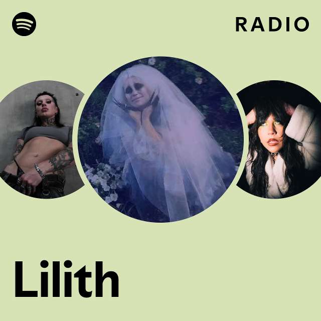Lilith Radio - playlist by Spotify | Spotify