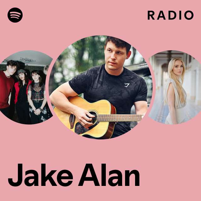 Jake Alan Radio - playlist by Spotify | Spotify