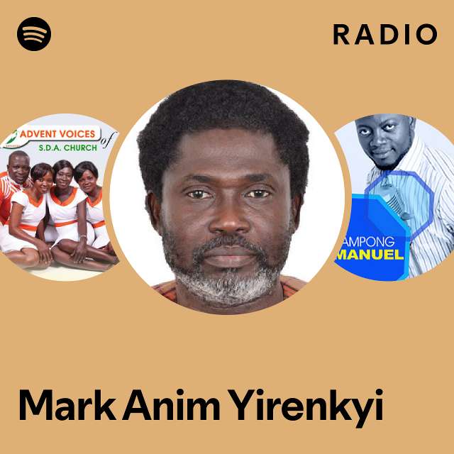 Mark Anim Yirenkyi Radio - playlist by Spotify | Spotify