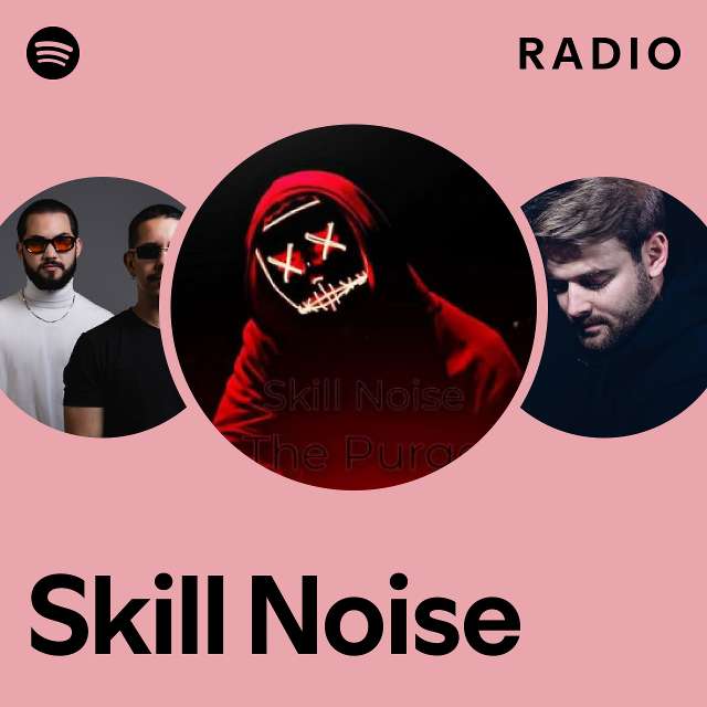 Skill Noise Radio - playlist by Spotify | Spotify
