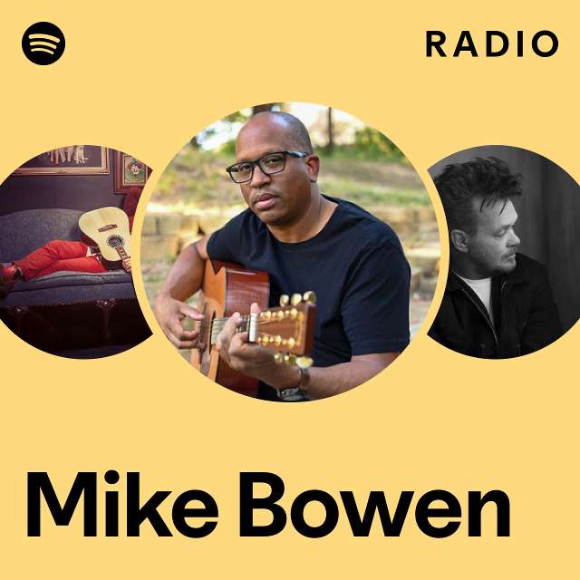 Mike Bowen Radio - playlist by Spotify | Spotify