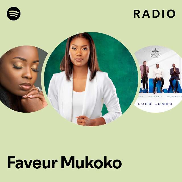 Faveur Mukoko Radio - playlist by Spotify | Spotify